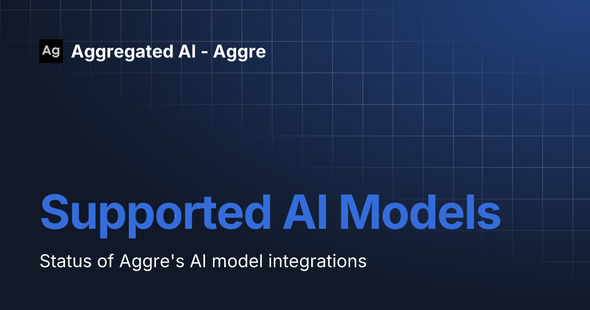 Supported AI Models | Aggregated AI - Aggre